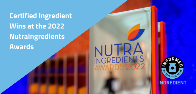 Certified Ingredient Wins at 2022 NutraIngredients Awards | INFORMED